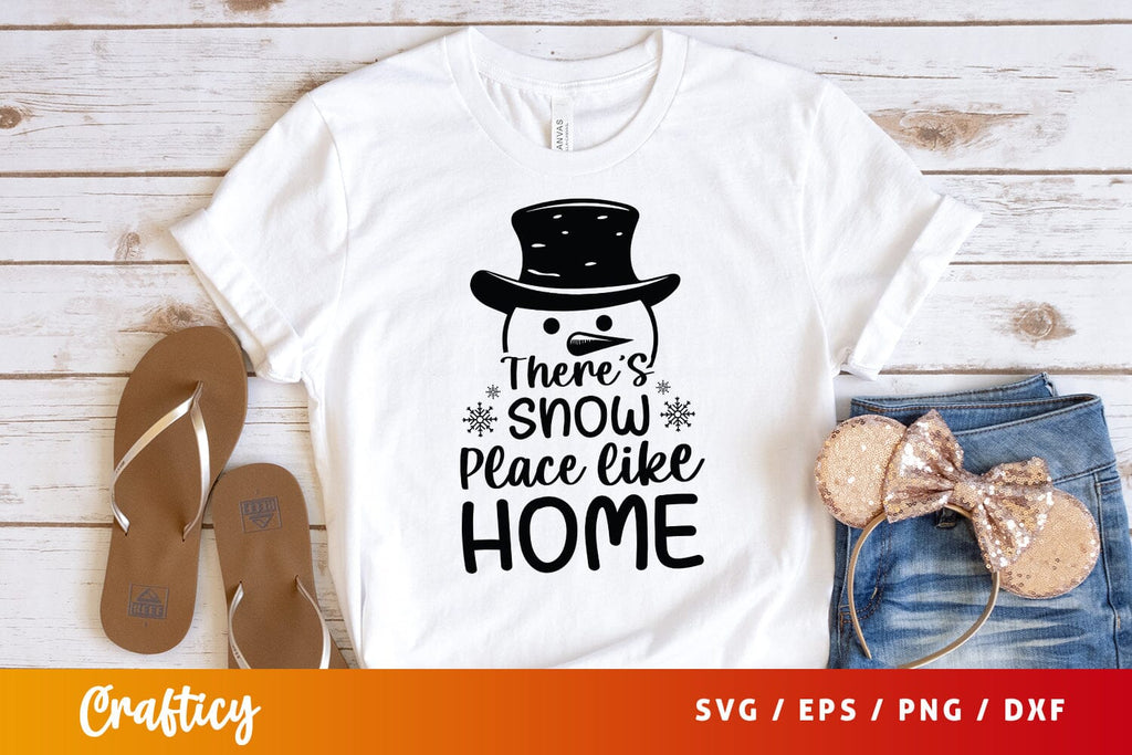 Theres Snow Place Like Home Svg Design - So Fontsy