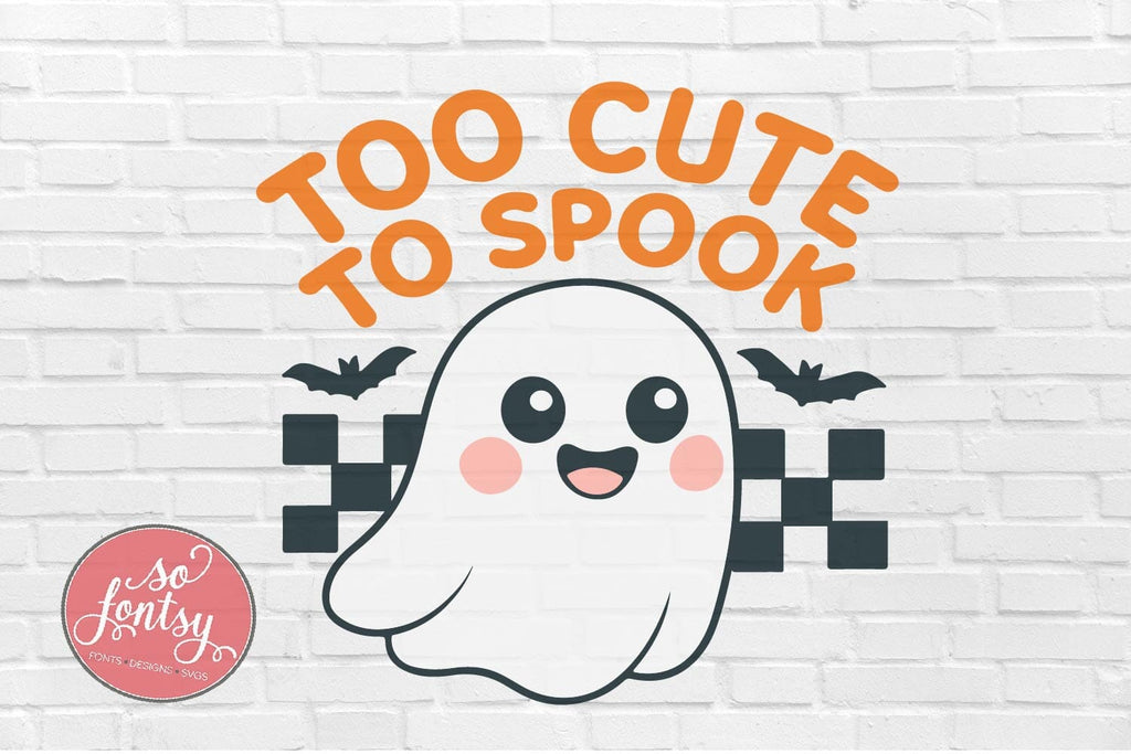 Too Cute to Spook SVG PNG DXF EPS - Kids Halloween - So Fontsy