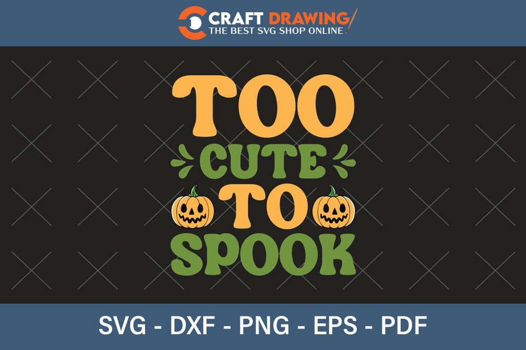 Too Cute To Spook Halloween Svg, Halloween Png , Halloween Clipart ...