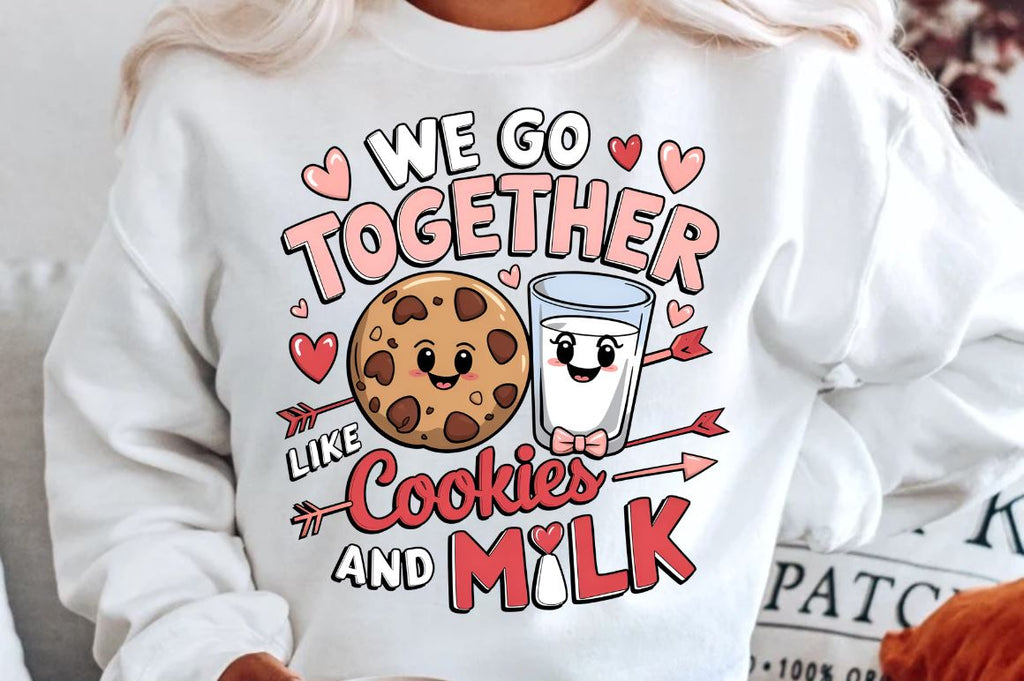 We go together like cookies and milk Sublimation PNG Design - So Fontsy
