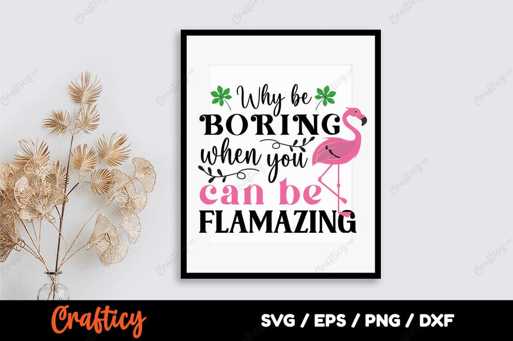 Why Be Boring When You Can Be Flamazing SVG Design - So Fontsy