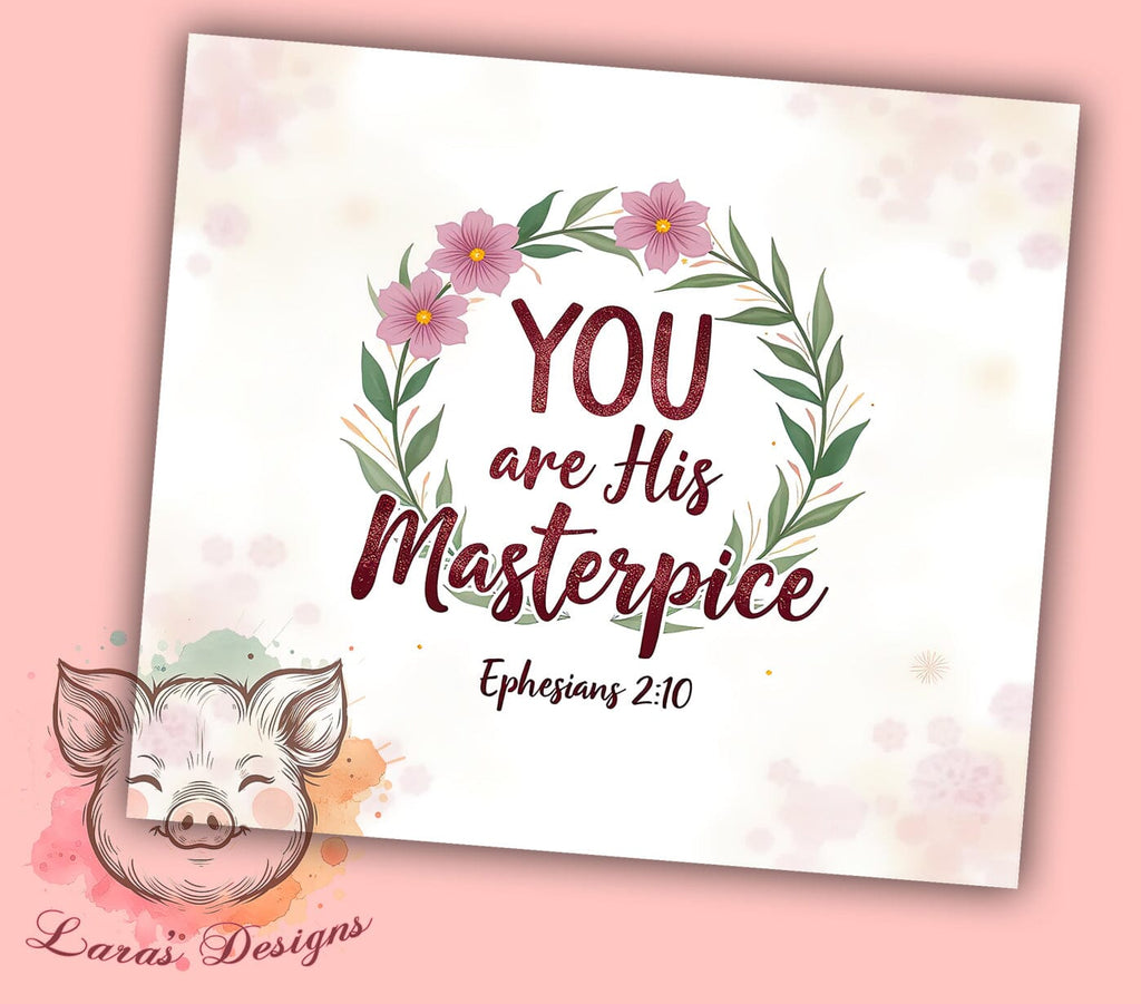 You Are His Masterpiece, Ephesians 210 Tumbler, Christian Bible Verse ...