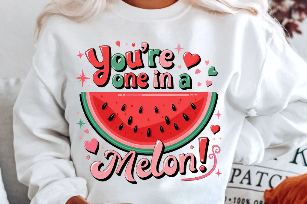 You’re one in a melon Sublimation - So Fontsy