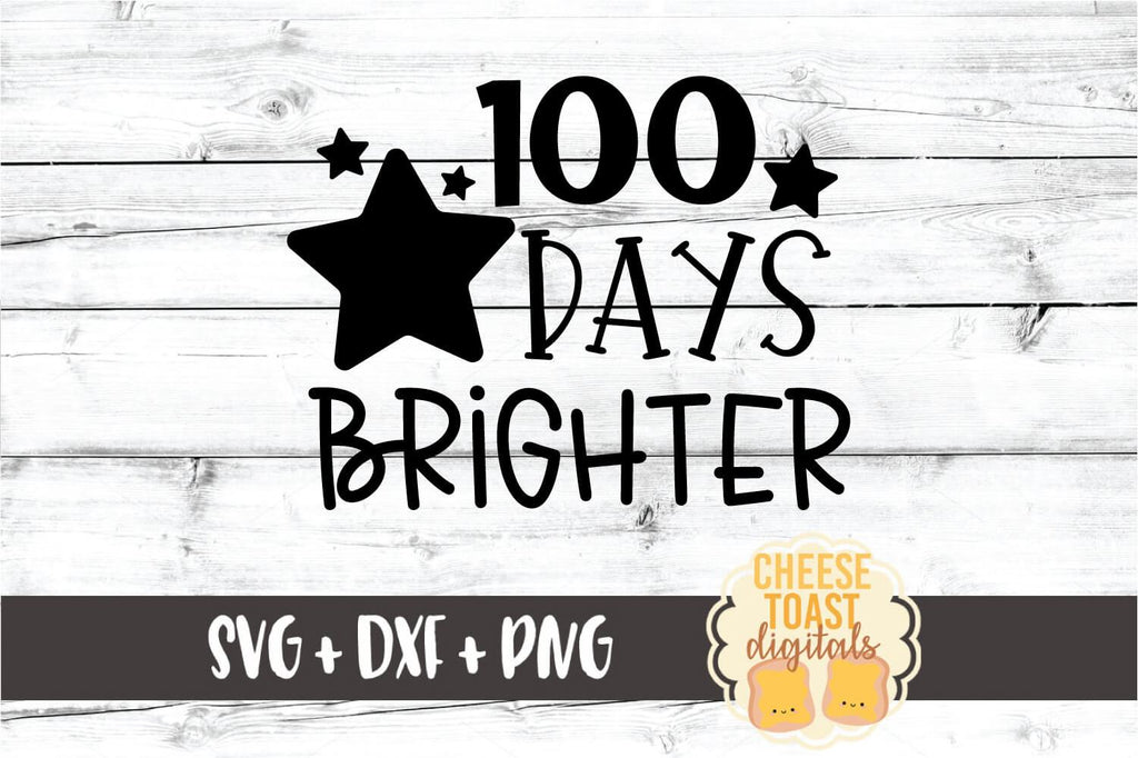 100 Days Brighter - 100th Day of School SVG PNG DXF Cut Files - So Fontsy