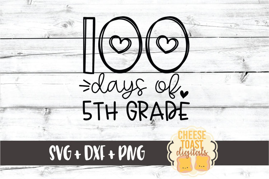 100 Days of 5th Grade - 100th Day of School SVG PNG DXF Cut Files - So ...