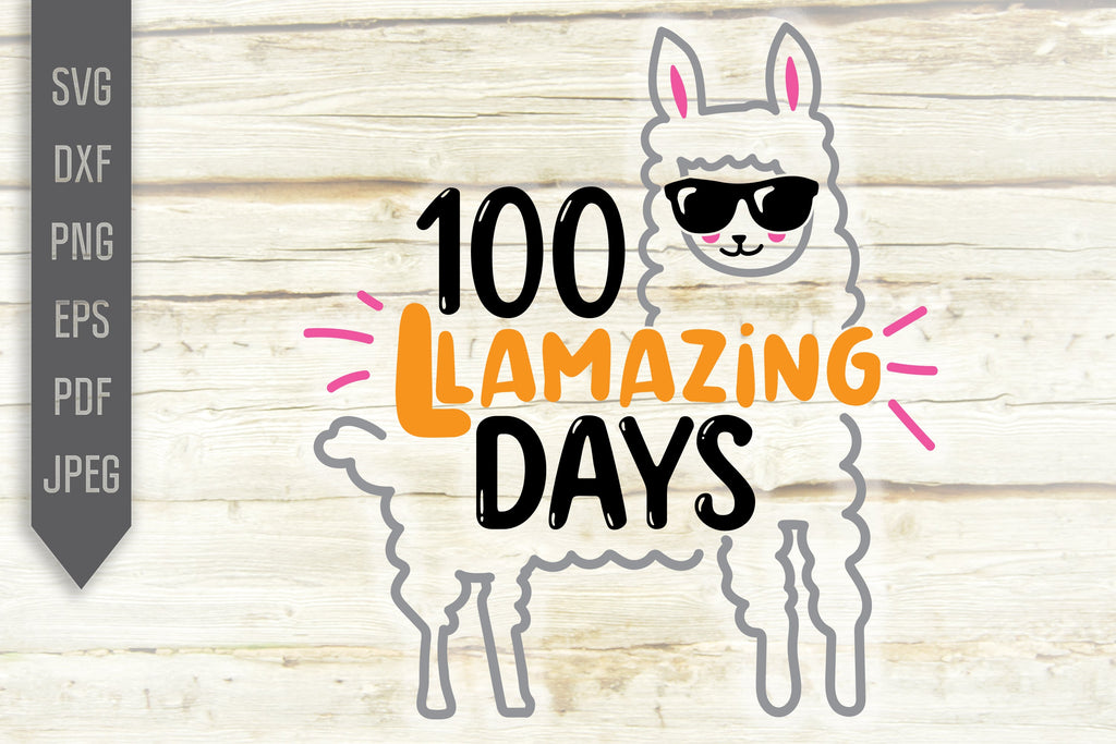 100 Llamazing Days Svg. Llama Svg. 100 Days of School Svg. Girl, Boy ...