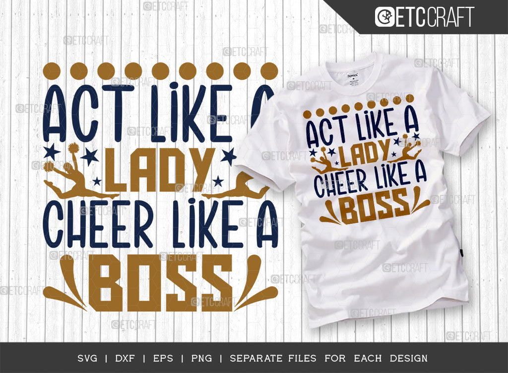 Act Like A Lady Cheer Like A Boss SVG Cut File, Cheerleading Svg, Cheer ...