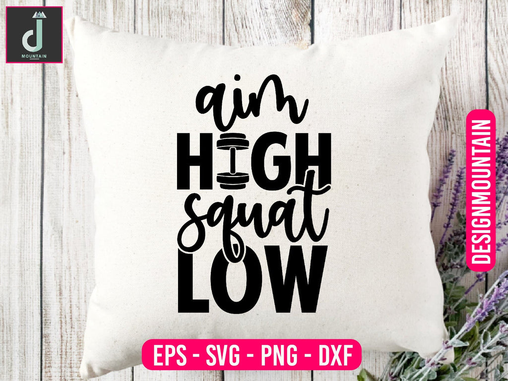 Aim high squat low Svg design - So Fontsy