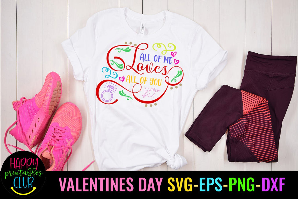 All of Me Loves Valentines Day SVG- Love SVG- Valentine SVG - So Fontsy