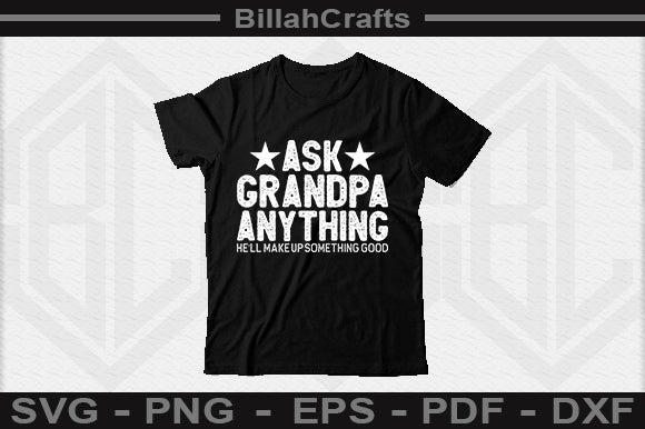Ask Grandpa Anything Hell Make Up Something Good SVG File - So Fontsy