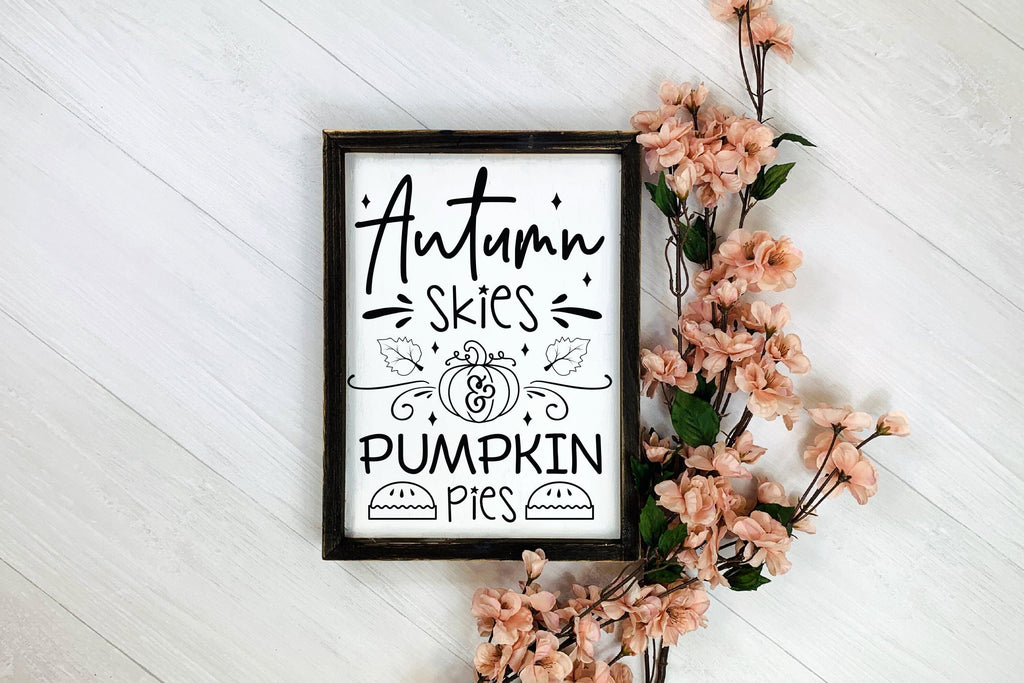 Autumn Skies & Pumpkin Pies | Fall Sign SVG - So Fontsy
