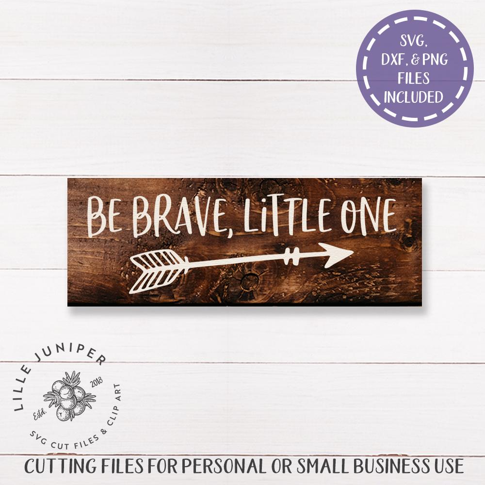Be Brave Little One SVG | Boho Baby SVG | Farmhouse Nursery Sign - So ...