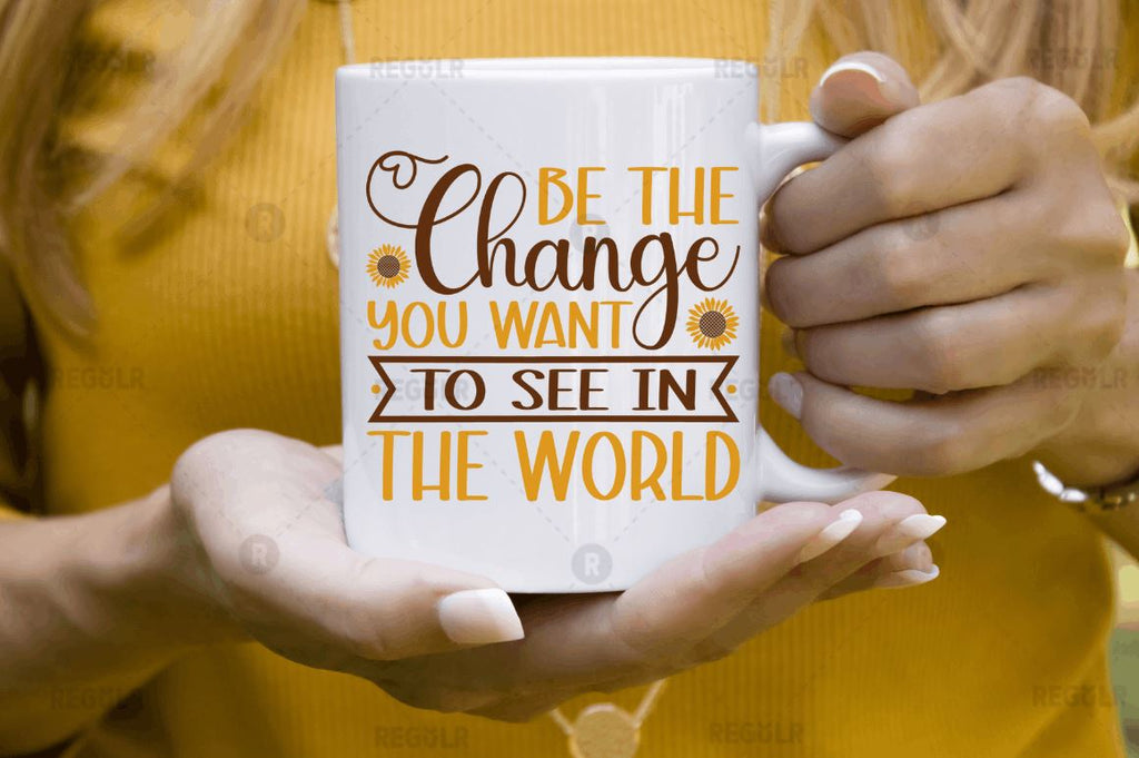 Be the change you want to see in the world SVG - So Fontsy
