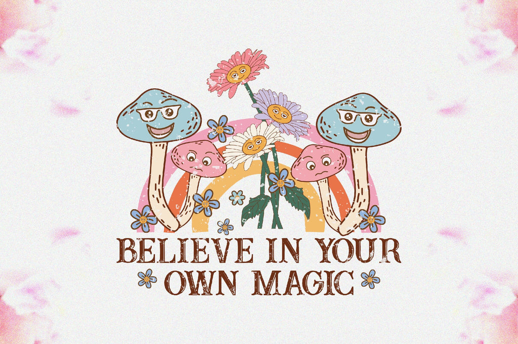 Believe in Your Own Magic Sublimation - So Fontsy
