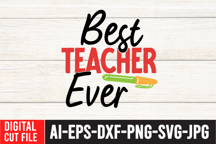 Best Teacher Ever SVG Cut File - So Fontsy