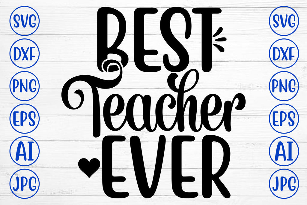 Best Teacher Ever SVG Cut File - So Fontsy