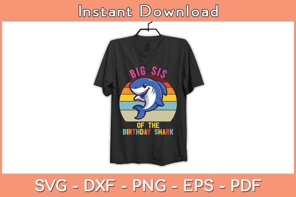 Big Sister of the Shark Birthday Sister Matching Family Svg Cutting ...