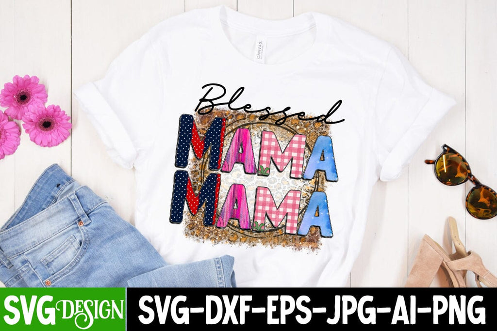 Blessed Mama Sublimation Design, Blessed Mama Sublimation Design PNG ...