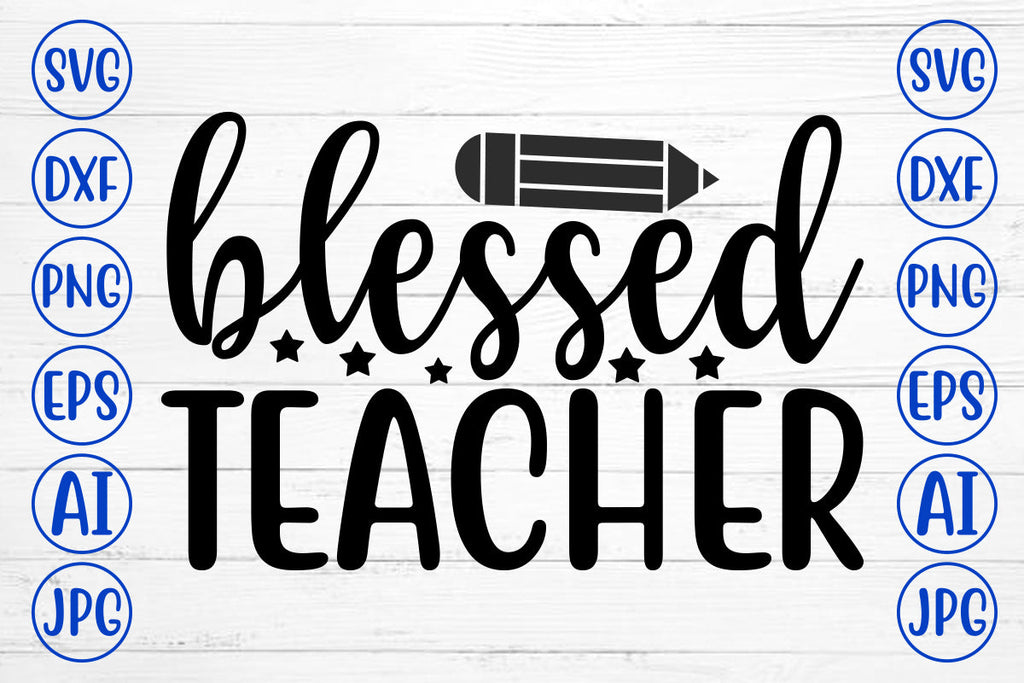 Blessed Teacher SVG Cut File - So Fontsy
