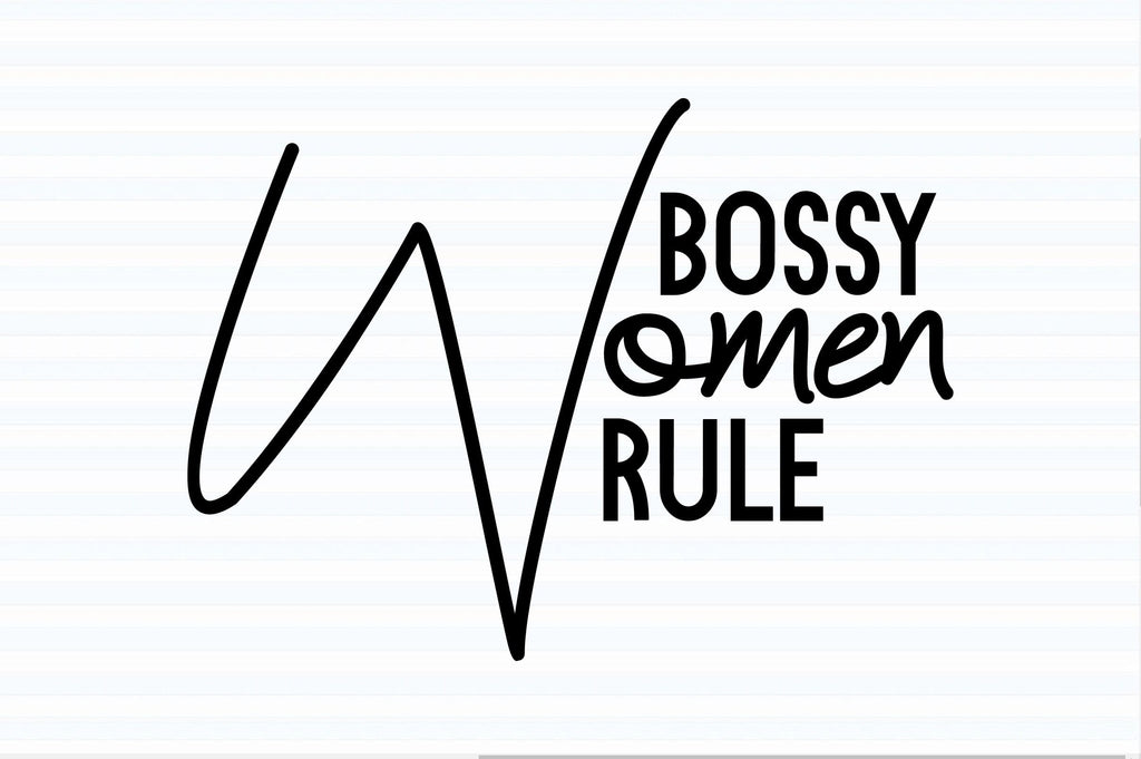 Bossy Women Rule svg - So Fontsy