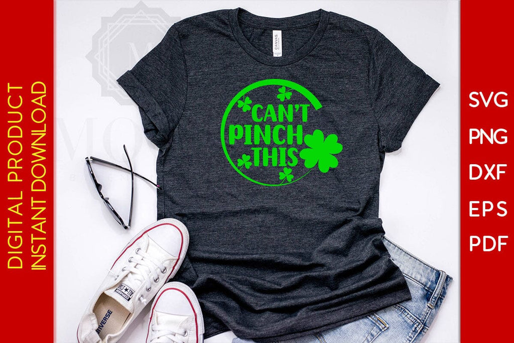 Can't Pinch This St Patrick's Day SVG PNG PDF Cut File - So Fontsy