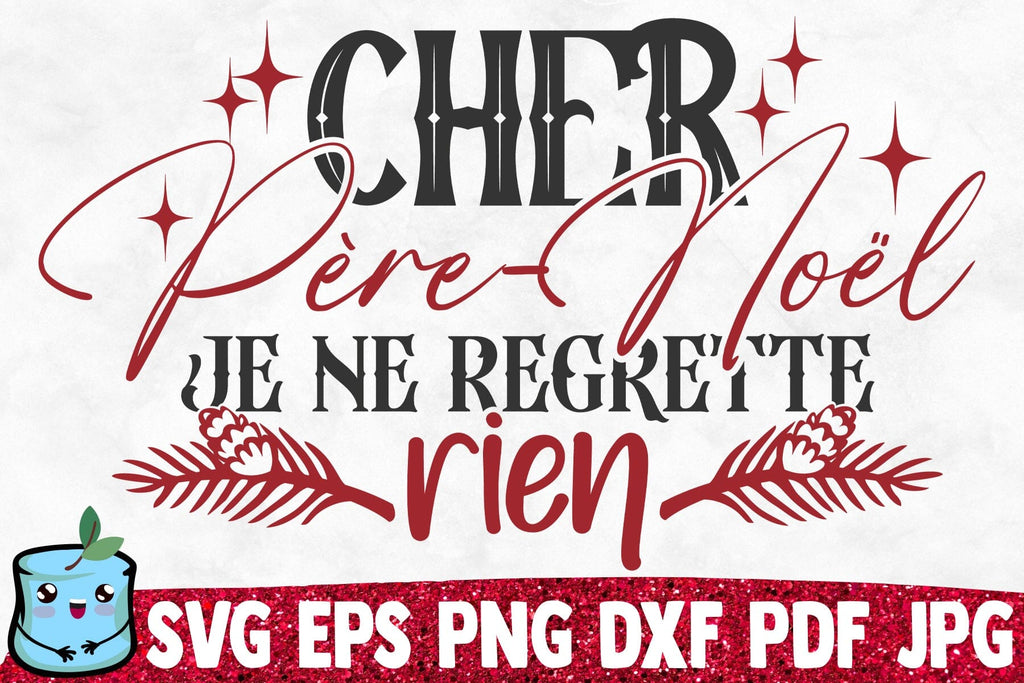 Cher Pere Noel Je Ne Regrete Rien - So Fontsy