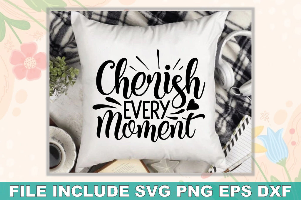 Cherish Every Moment - So Fontsy