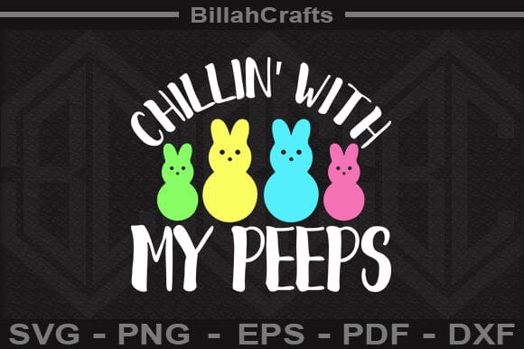 Chillin' With My Peeps SVG File - So Fontsy