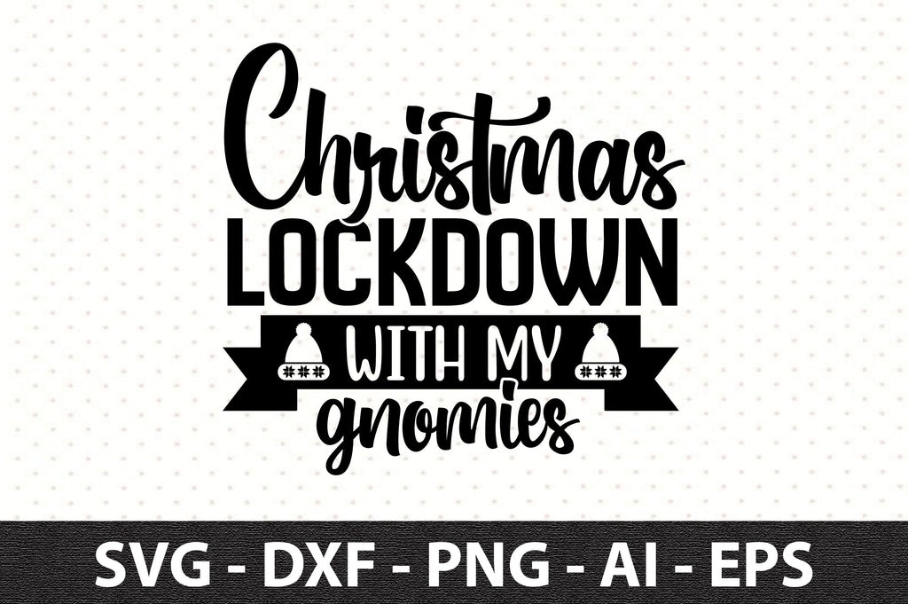 Christmas Lockdown with my gnomiesv svg - So Fontsy
