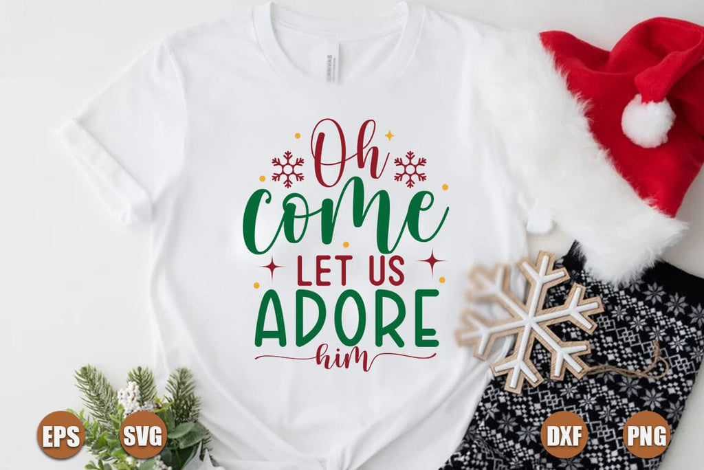 Christmas SVG Design, Oh come let us adore him - So Fontsy