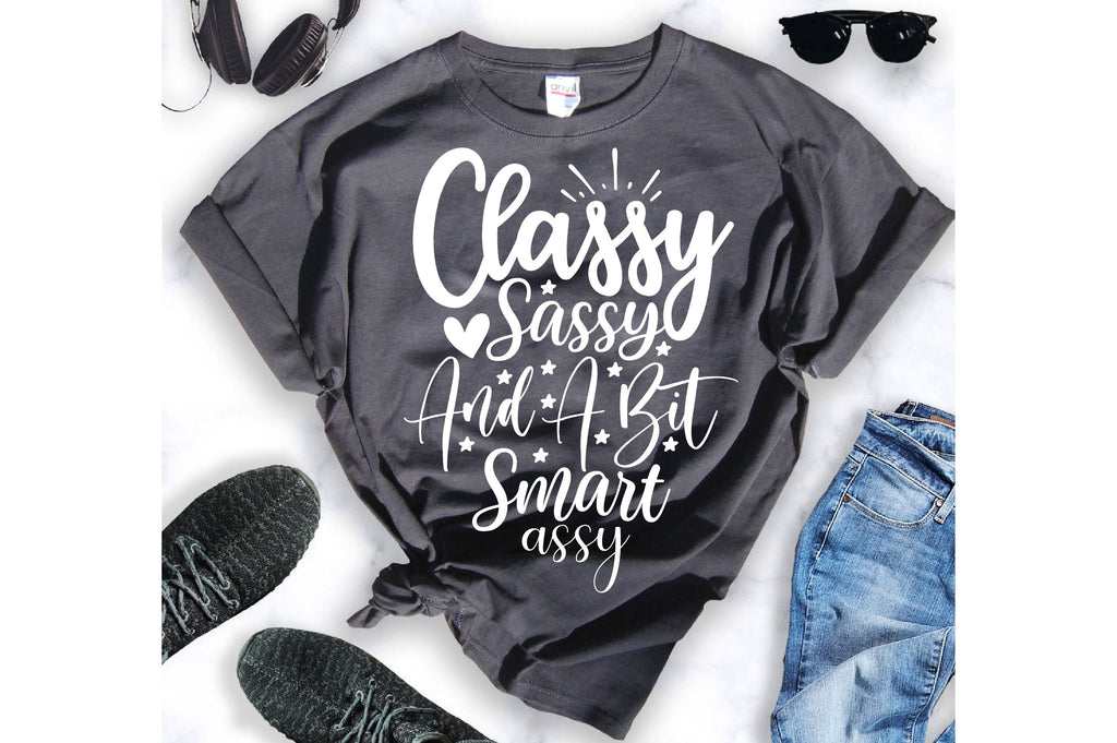 Classy Sassy And A Bit Smart Assy Svg So Fontsy 8632