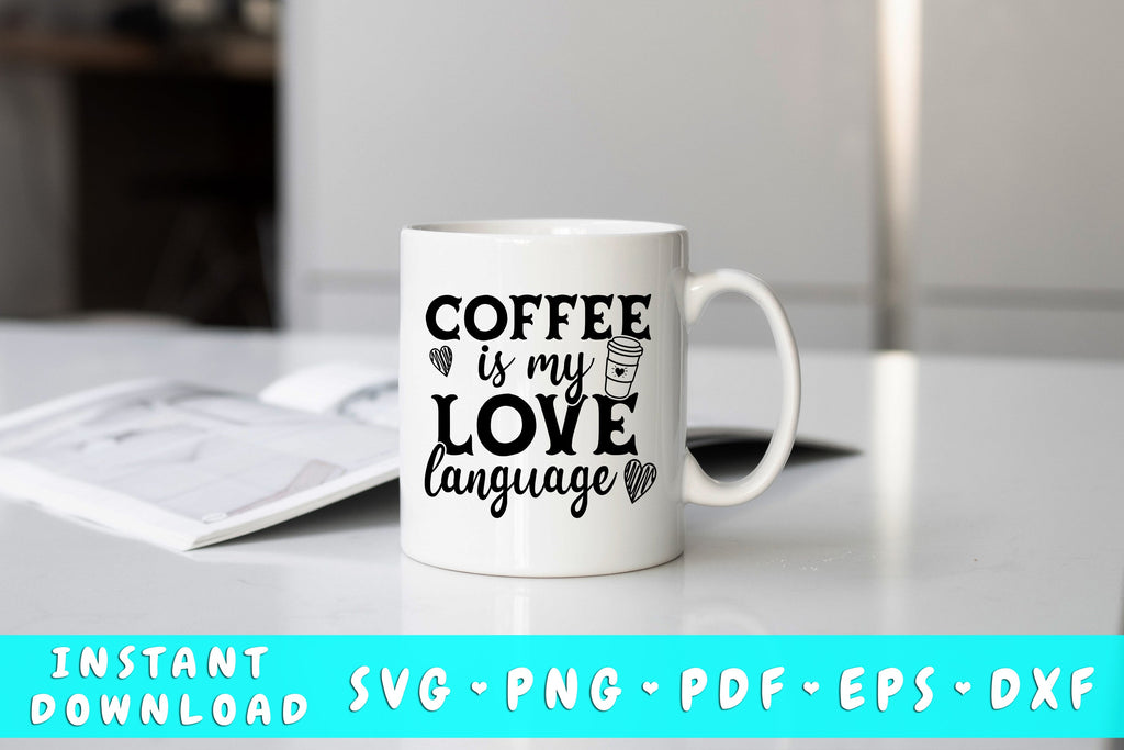 Coffee Is My Love Language SVG, Coffee Quote SVG - So Fontsy