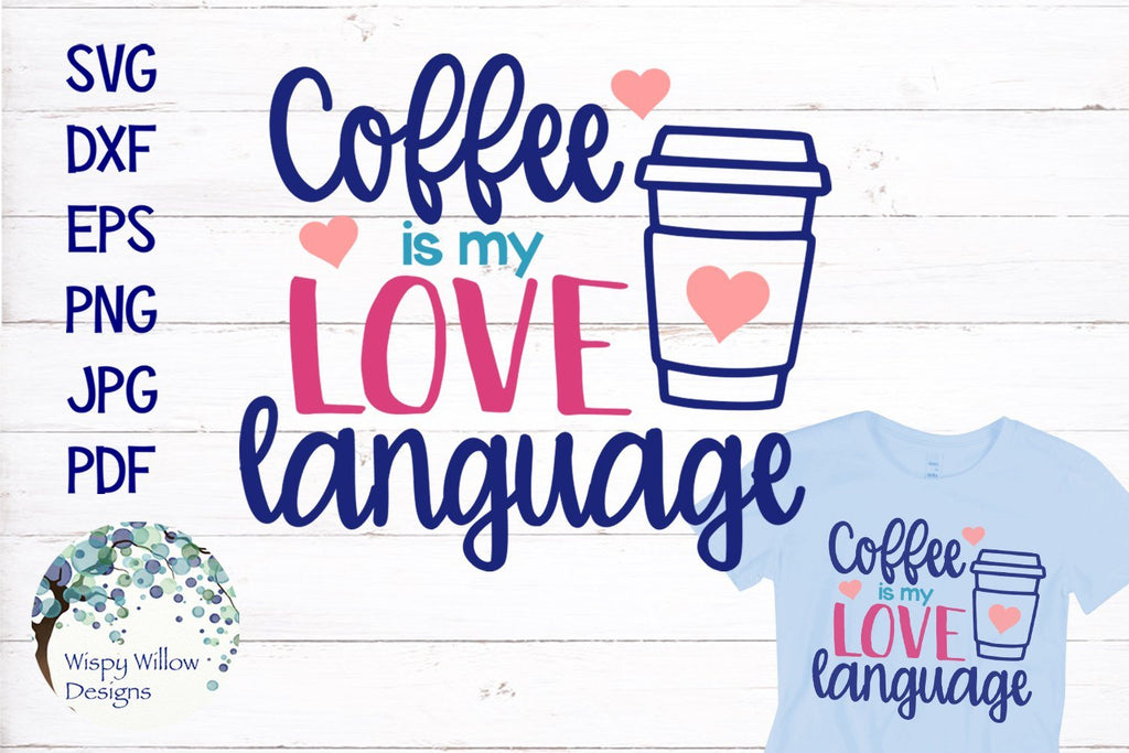 Coffee Is My Love Language SVG - So Fontsy