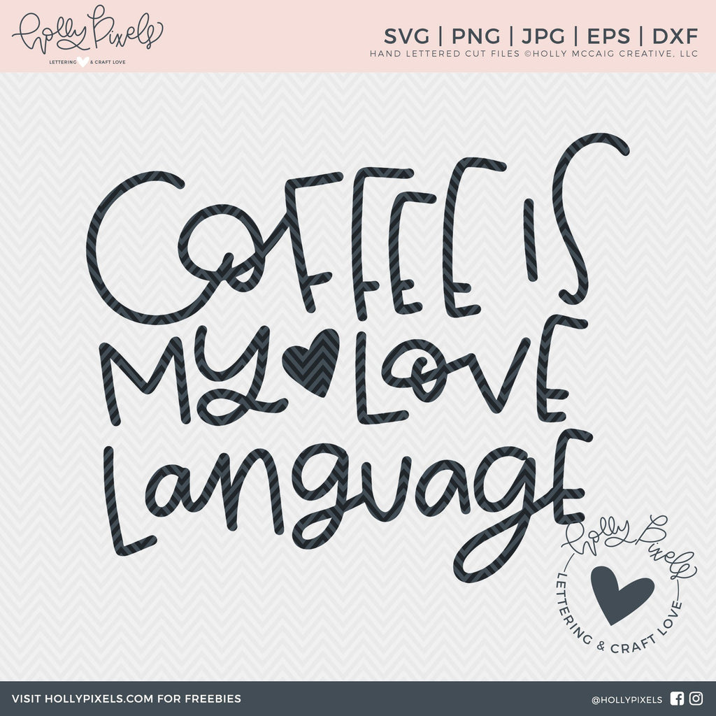 Coffee SVG | Coffee is My Love Language - So Fontsy