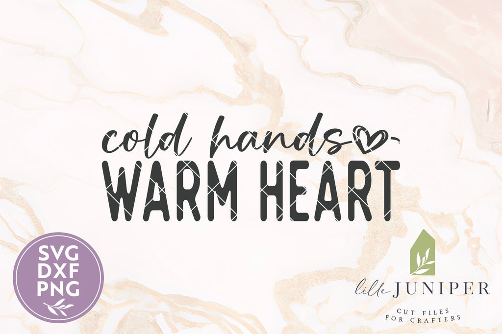 Cold Hands Warm Heart SVG, Winter SVG - So Fontsy
