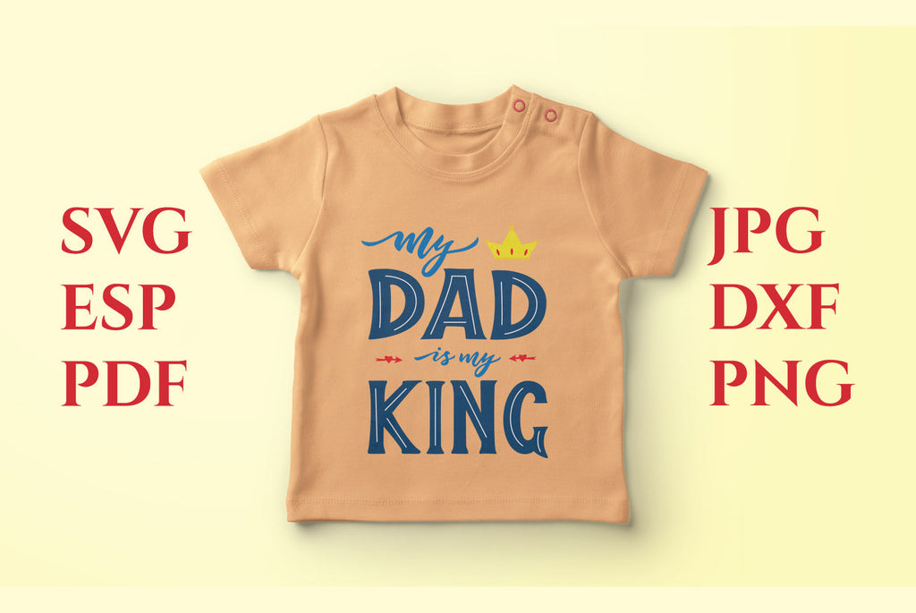 Dad Quote for Father's day. My dad is my king. Dad svg - So Fontsy
