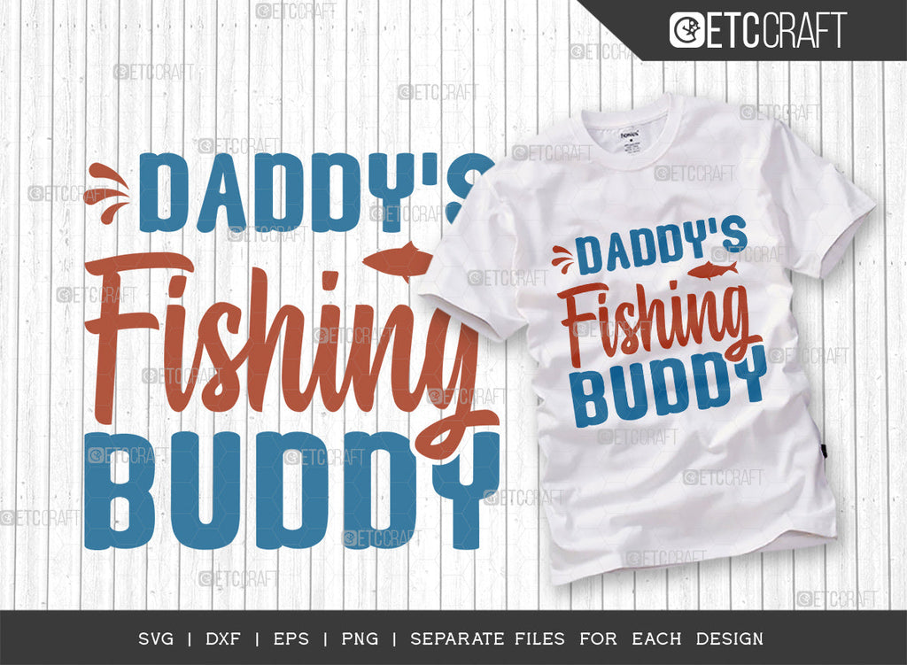 Daddys Fishing Buddy SVG Cut File, Fishing Rod Svg, Happy Fishing Svg, Fishing Hook Svg, Fishing ...