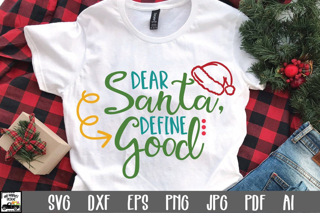 Dear Santa, Define Good SVG Cut File - Christmas SVG - So Fontsy