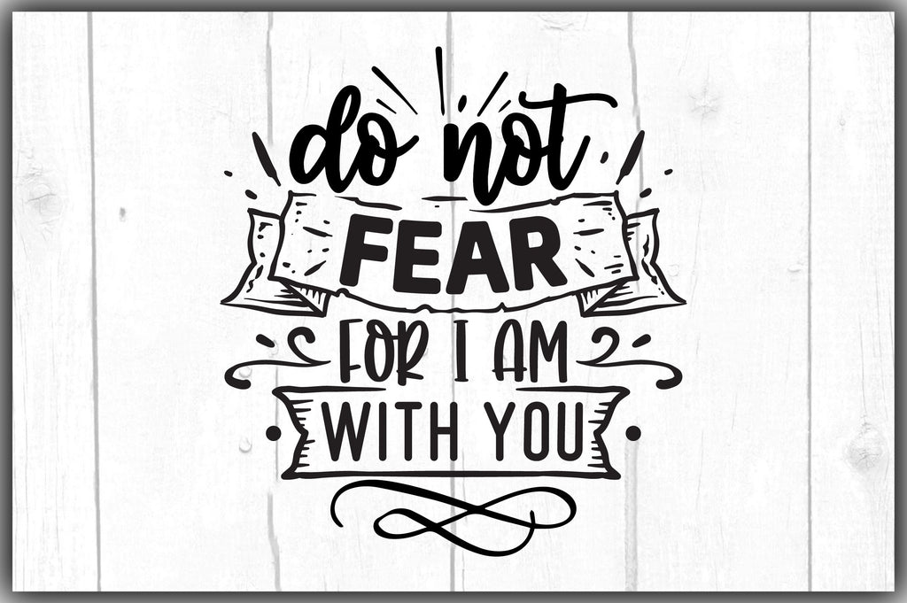 Do Not Fear For I Am With You - So Fontsy