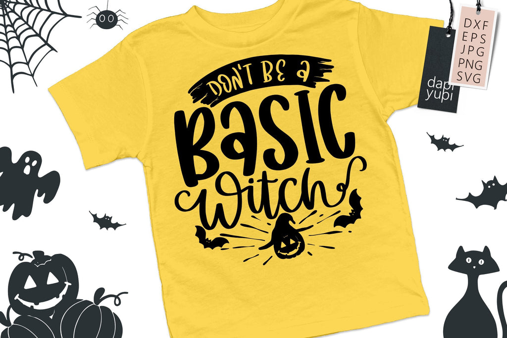 Don't Be A Basic Witch SVG - So Fontsy