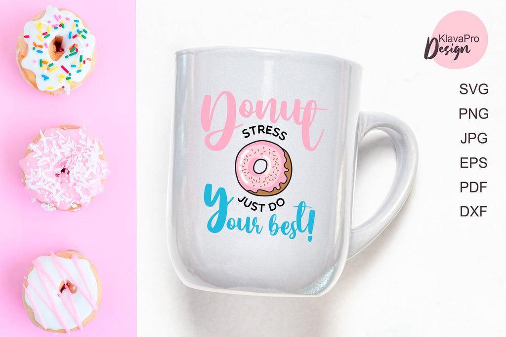 Donut stress just do your best! - layered SVG design - So Fontsy