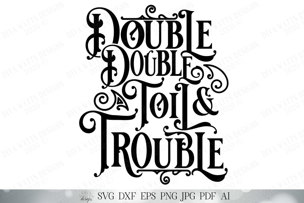 Double Double Toil And Trouble SVG | Witch Spell SVG | Halloween SVG ...