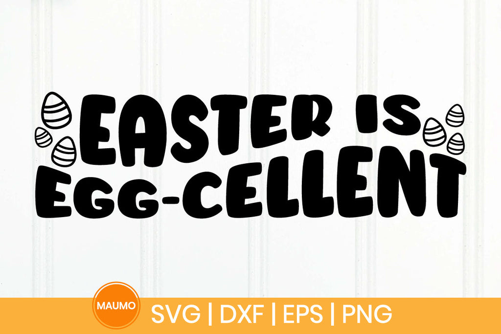Easter is egg-cellent svg quote - So Fontsy