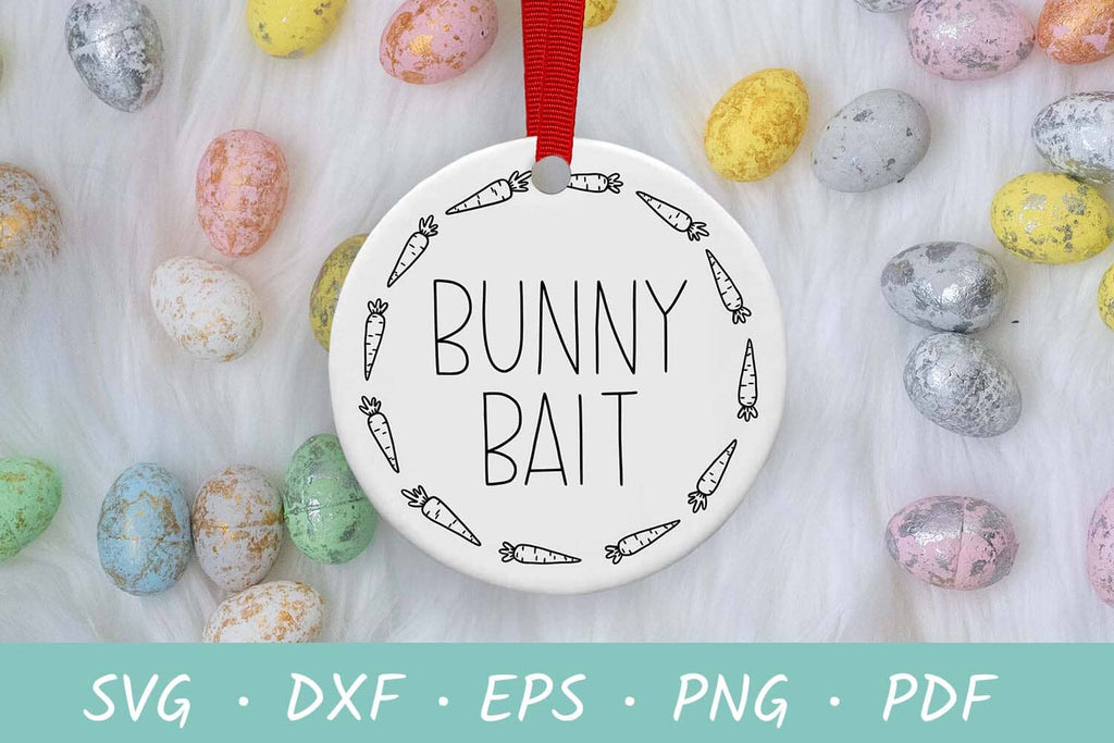 Easter Svg Cut Files Bunny Bait Svg Round Sign So Fontsy