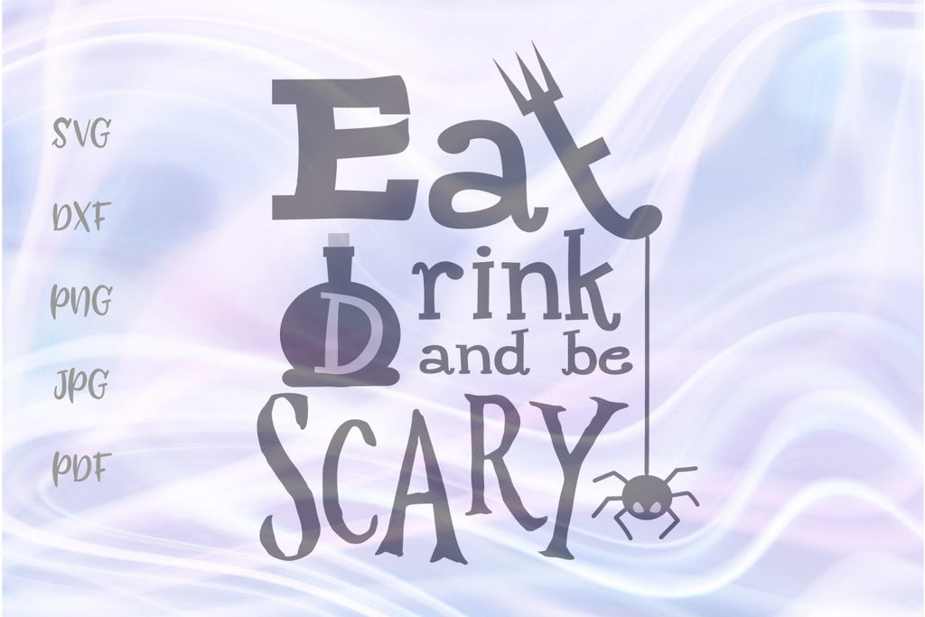 Eat Drink and Be Scared Happy Halloween Sign - So Fontsy