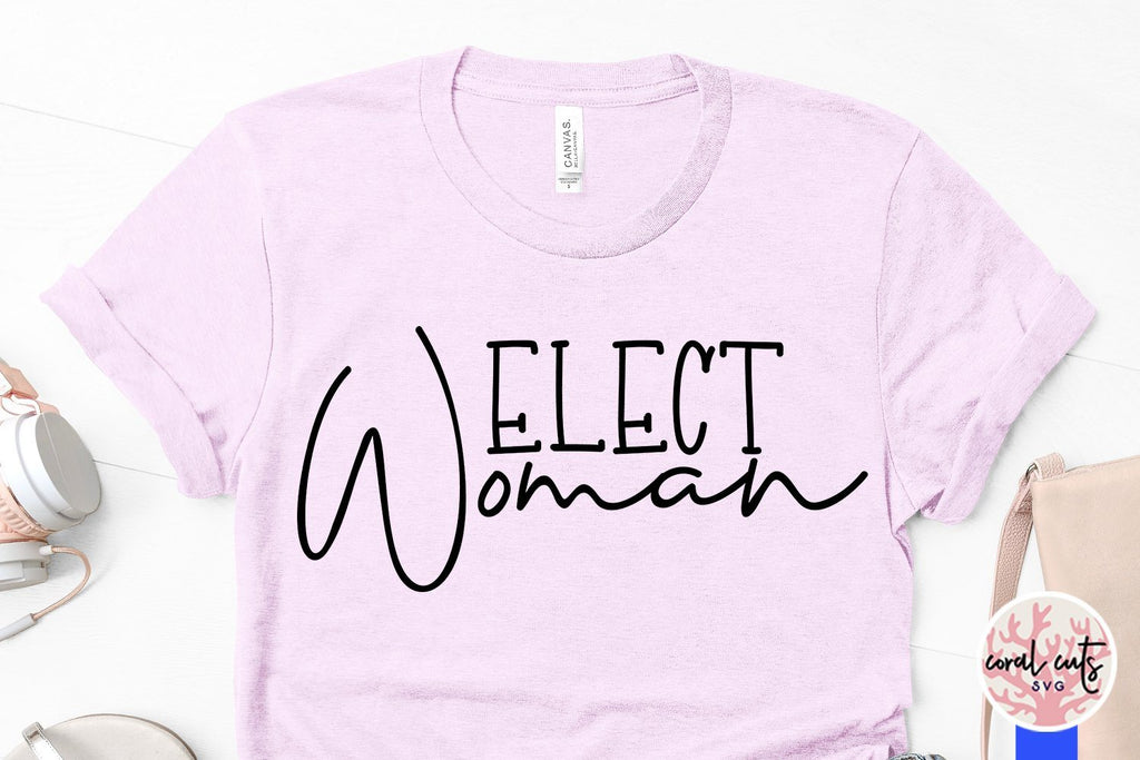 Elect woman - US Election SVG EPS DXF PNG - So Fontsy