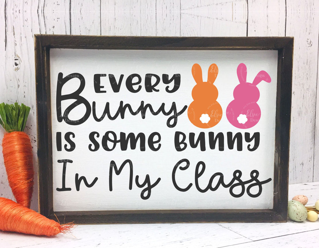 Every Bunny Is Some Bunny in Our Class - SVG, PNG, DXF, EPS - So Fontsy