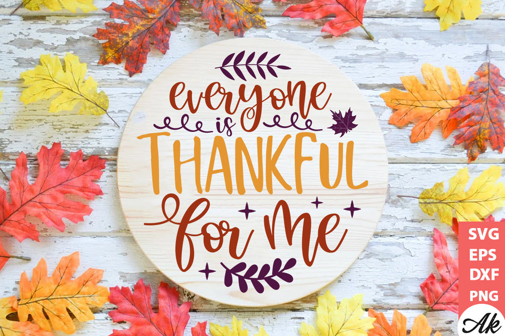 Everyone is thankful for me Round Sign - So Fontsy