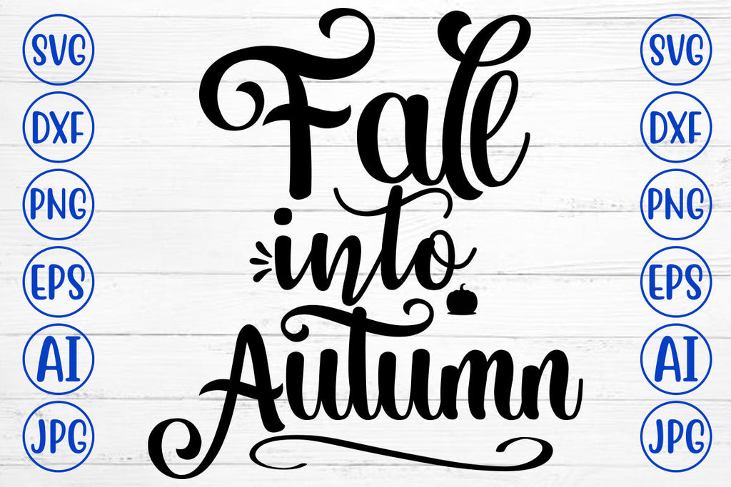 Fall Into Autumn SVG - So Fontsy