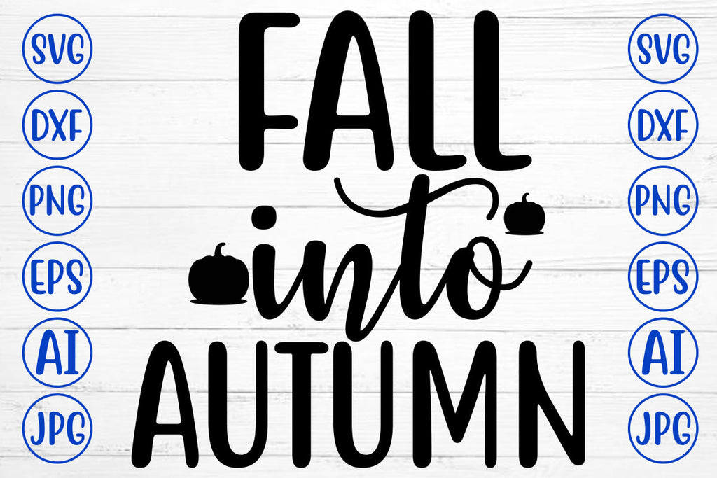 Fall Into Autumn SVG - So Fontsy